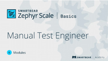[Education] Zephyr Scale Manual Test Engineer - New Learning Course